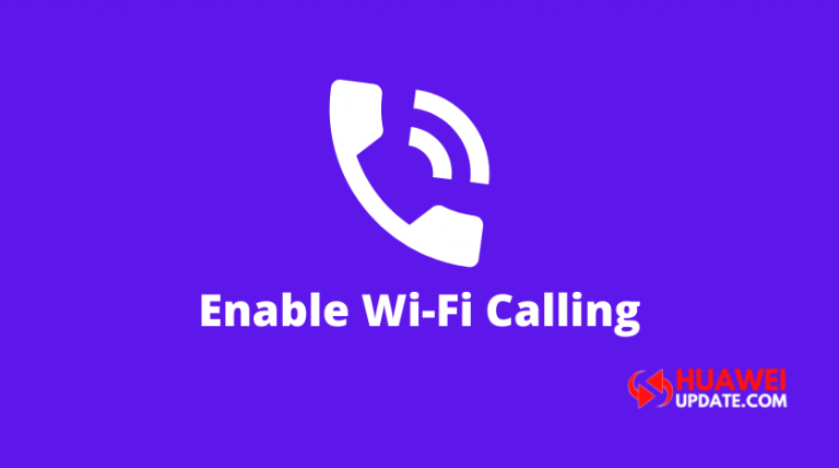 How to enable Wi-Fi calling on Huawei and Honor smartphones - HU