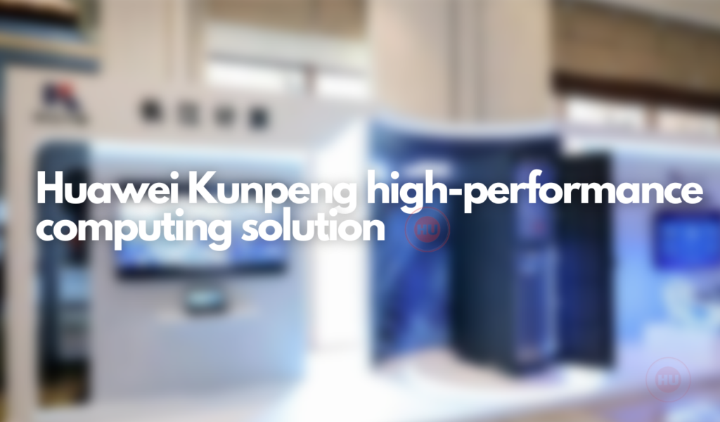 Huawei released the Kunpeng high-performance computing solution - HU