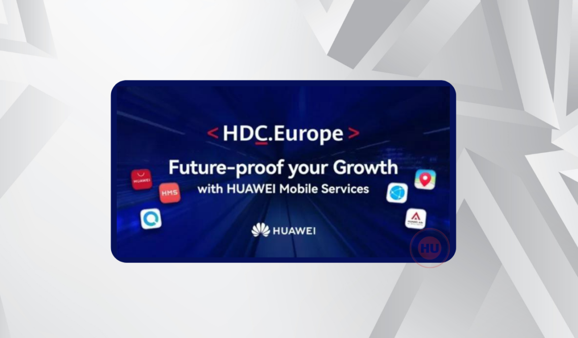 Europe: Huawei Developer Conference is scheduled for November 1-4, 2022 ...