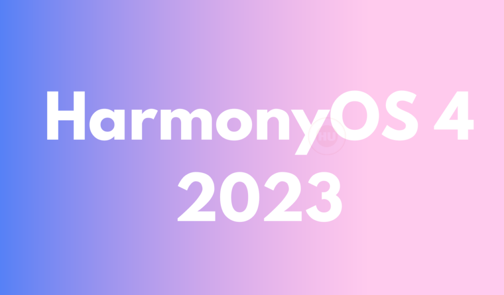 HarmonyOS 4 coming in 2023: Revealed by He Gang, chief operating ...