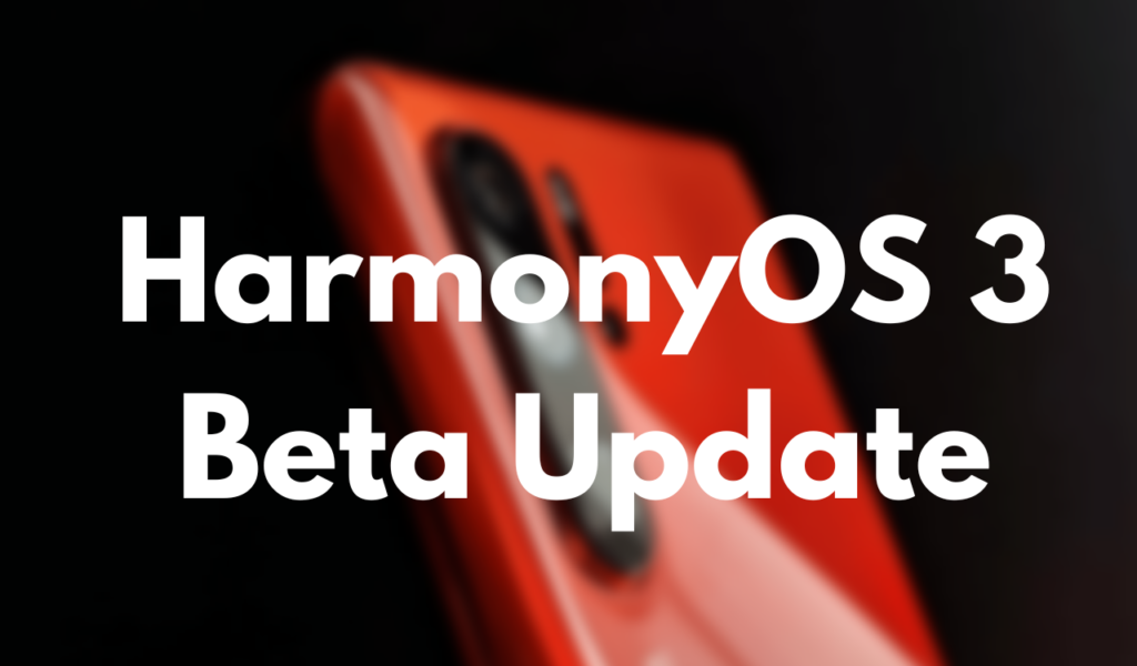 Huawei P30 series getting HarmonyOS 3 beta update - HU