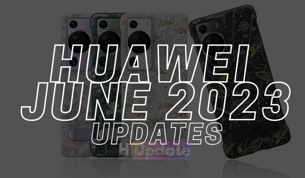 Huawei EMUI and HarmonyOS June 2023 updates - HU