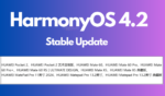 These Huawei models are getting HarmonyOS 4.2 stable update - HU