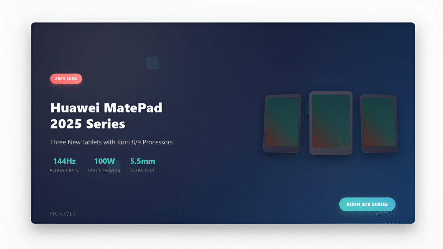 New Huawei MatePad 2025 Models: Kirin 8 and 9 Series Processors & 144Hz ...